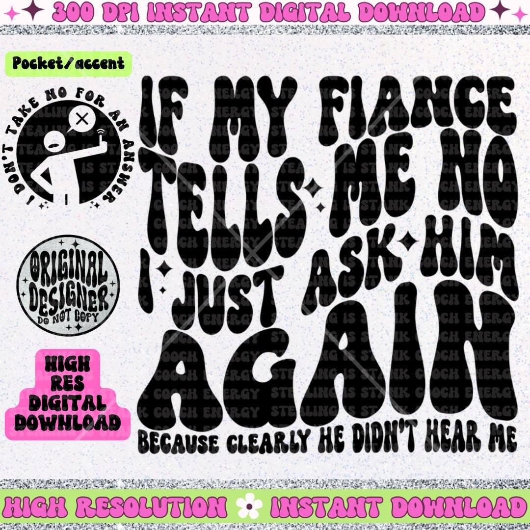 If my Fiance tells me no PNG – Homewrecker Design Shop