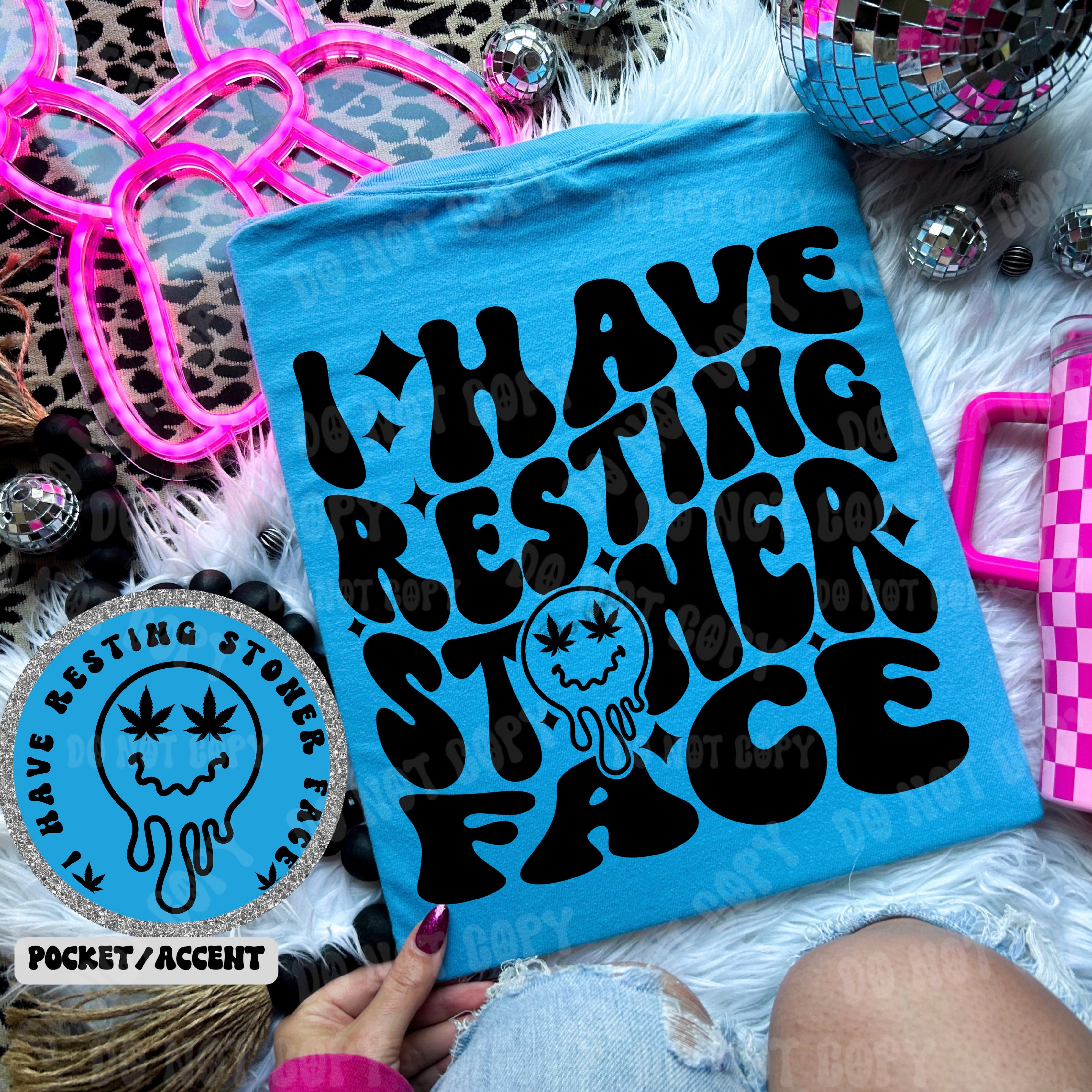 I have resting stoner face PNG – Homewrecker Design Shop