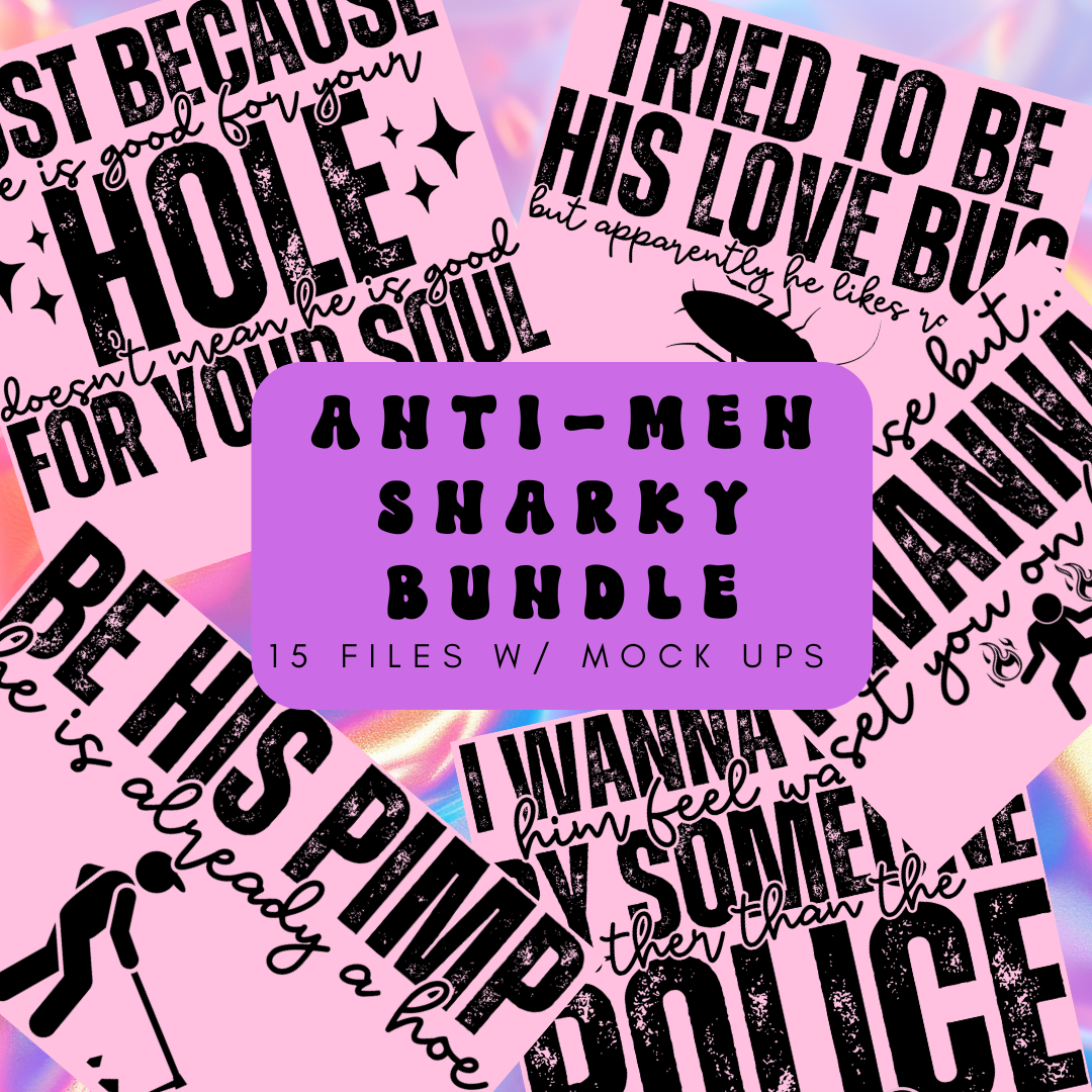 Snarky Anti-Men Anti-Vday BUNDLE | PNG Download – Homewrecker Design Shop