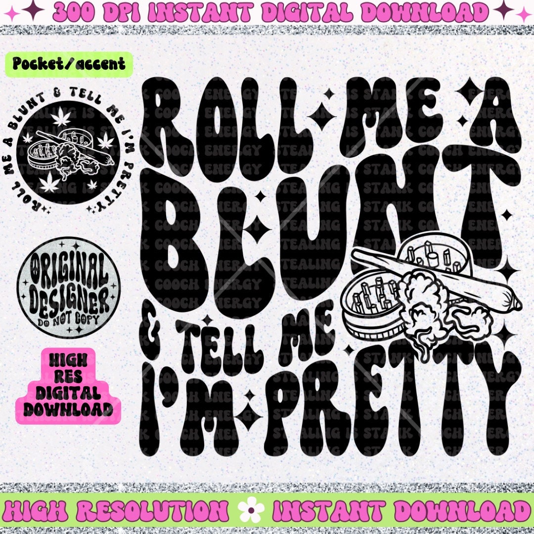 Roll me a blunt and tell me I’m pretty PNG – Homewrecker Design Shop