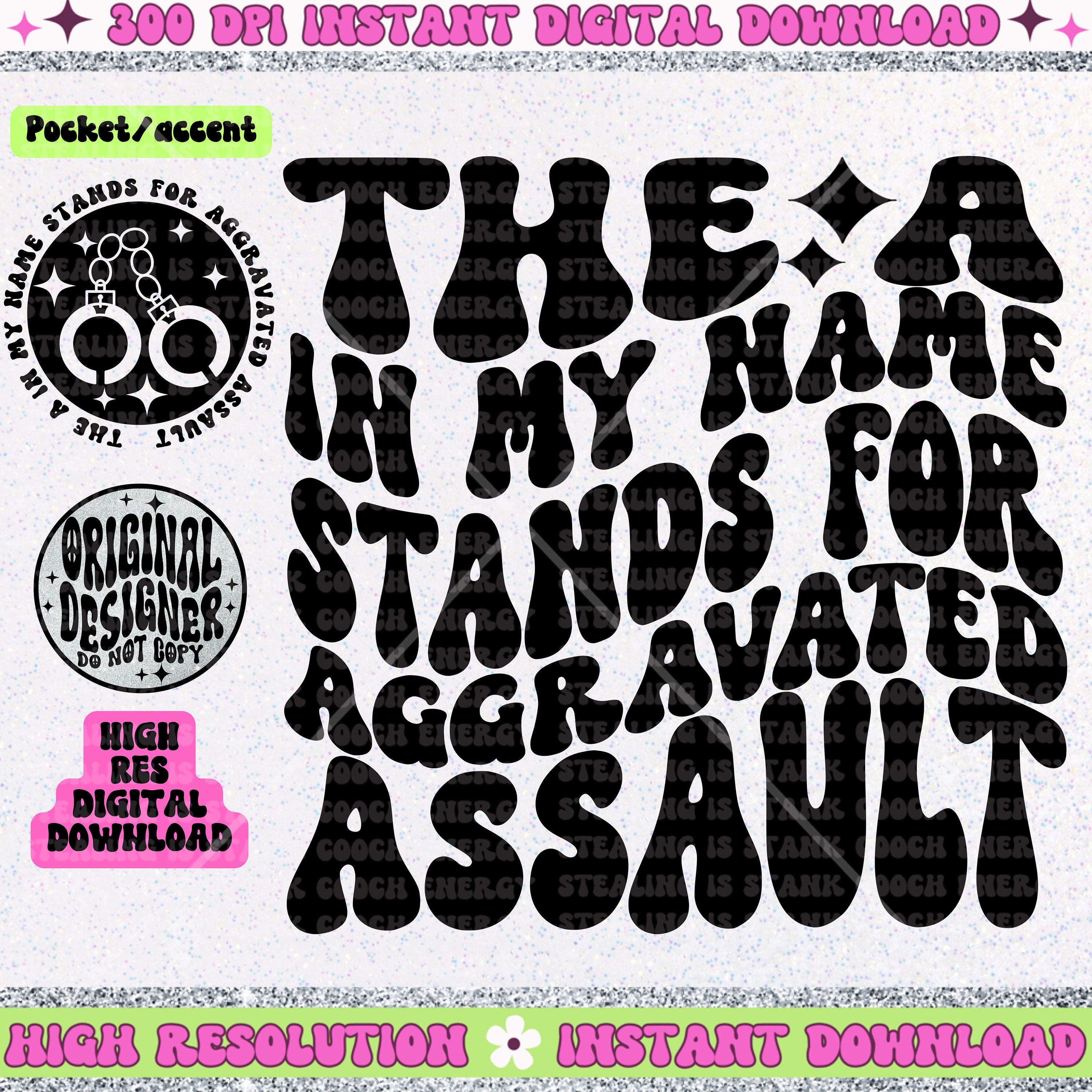The A in my name stands for Aggravated Assault PNG – Homewrecker Design ...