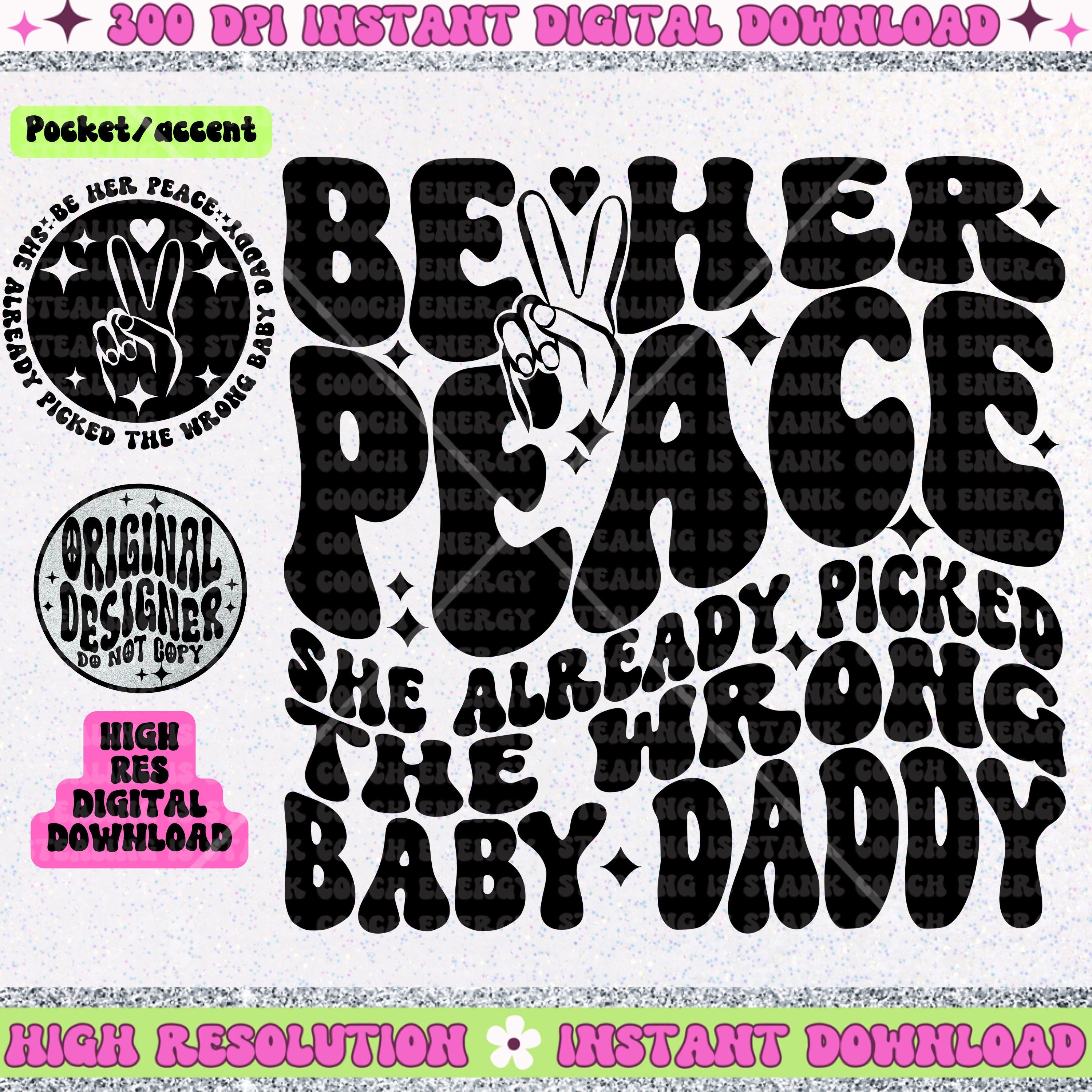 Be her Peace She Already Picked the Wrong Baby Daddy PNG – Homewrecker ...