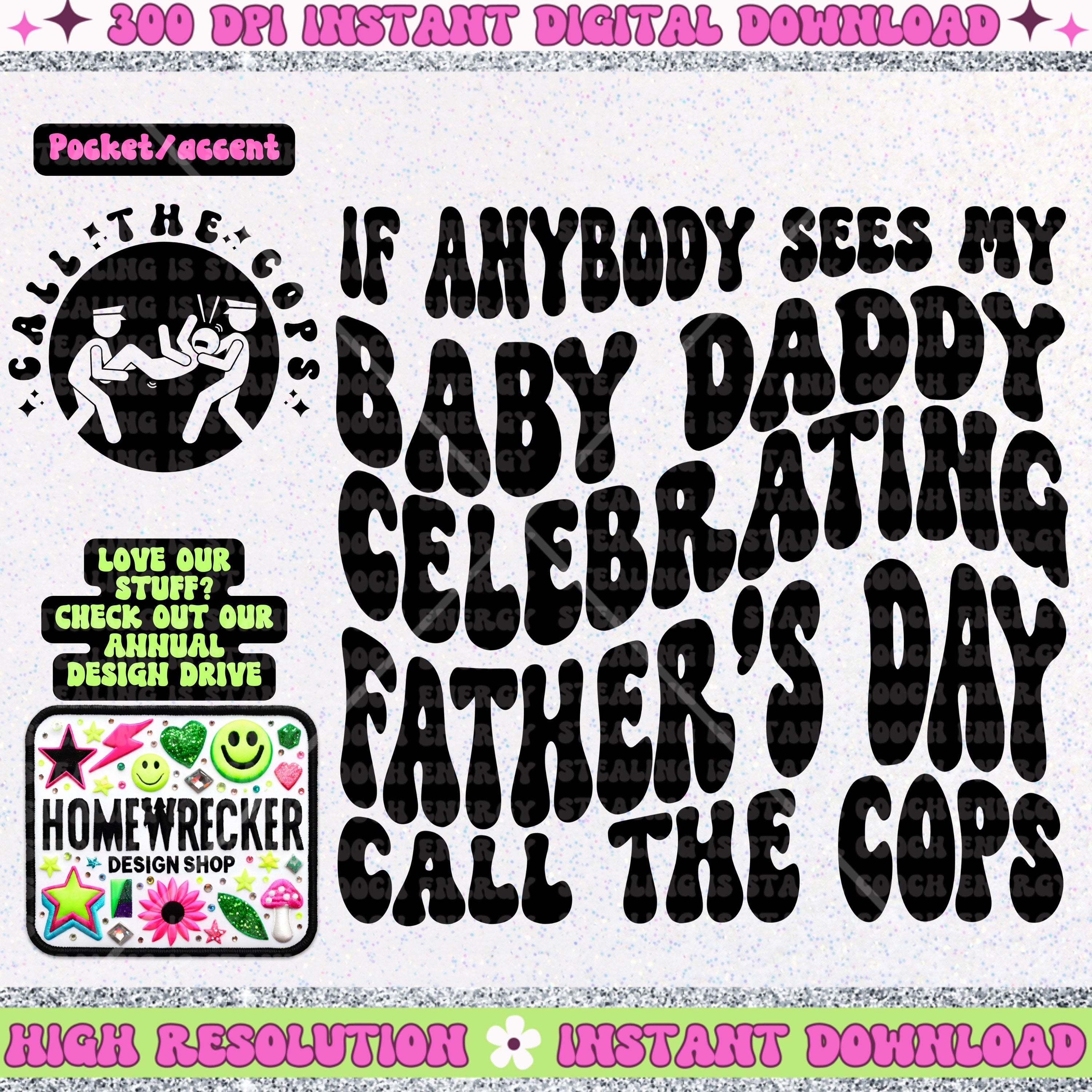 If Anybody Sees my Baby Daddy celebrating Father’s Day Call the Cops ...