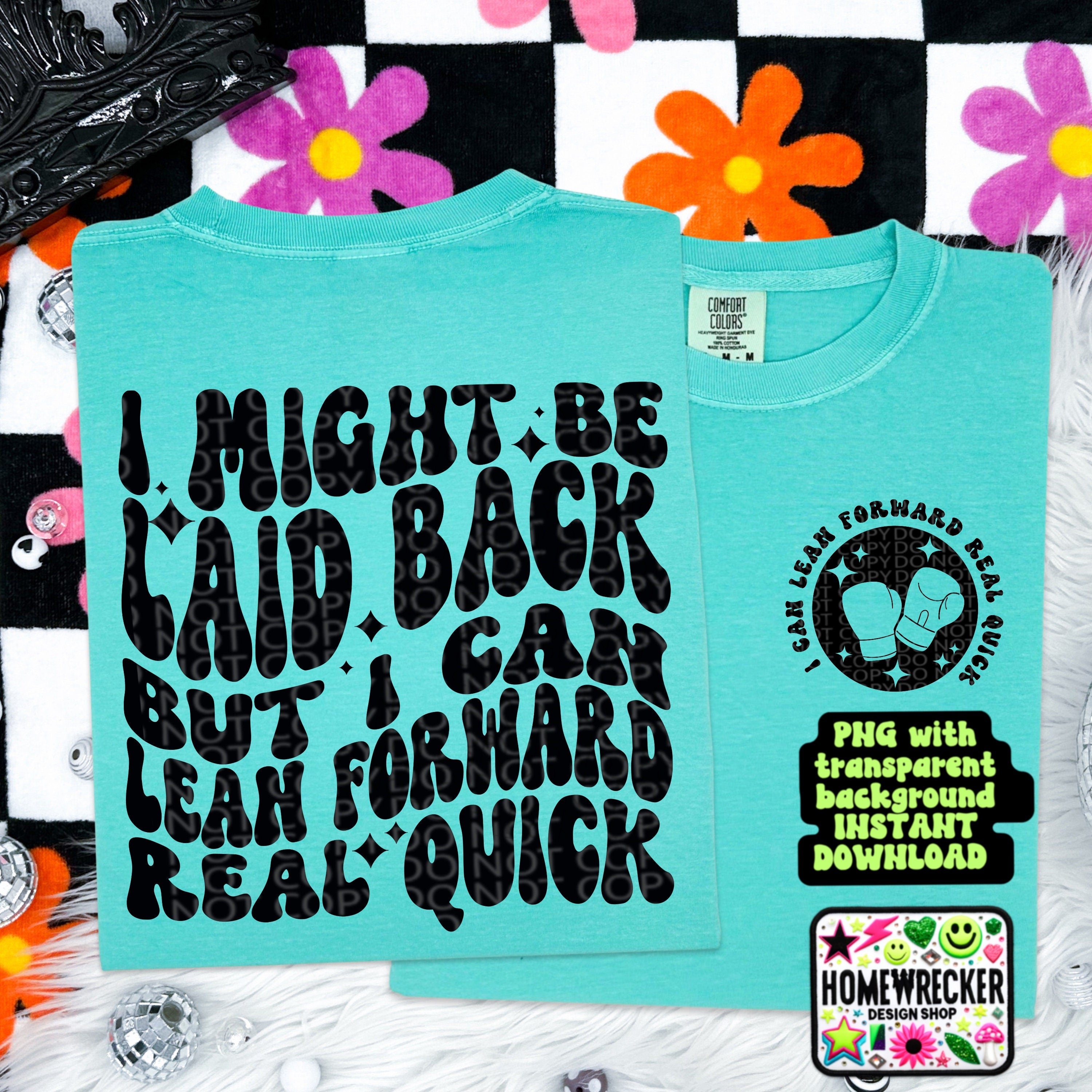 I might be laid back but I can lean forward real quick PNG ...