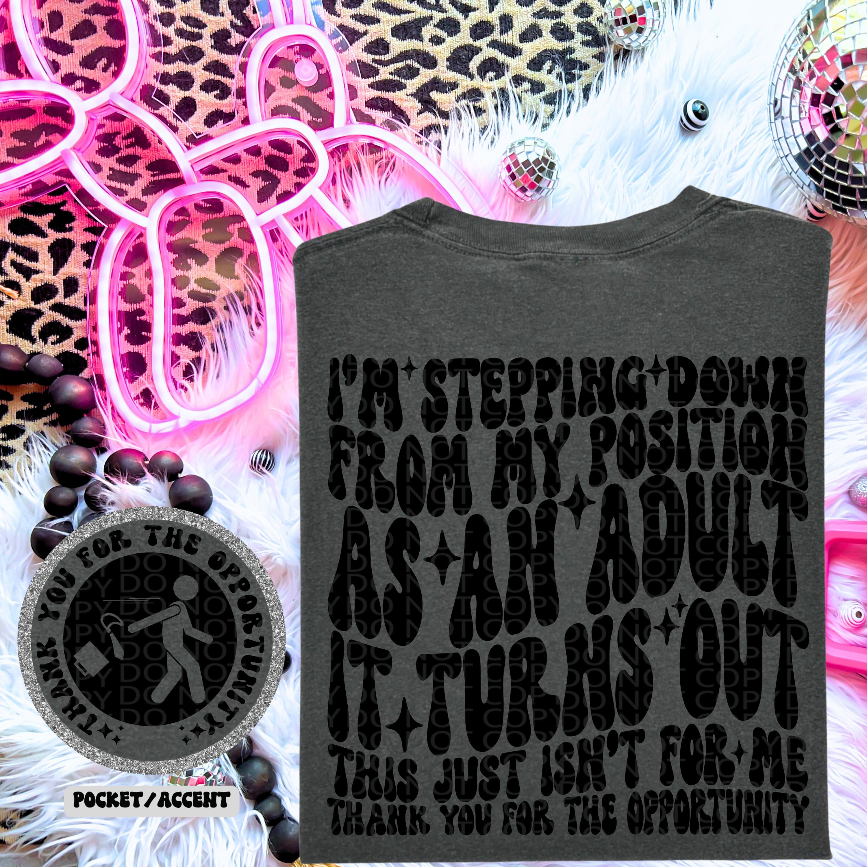 I Am Stepping Down From My Position As An Adult | Snarky Wavy Retro Fo ...