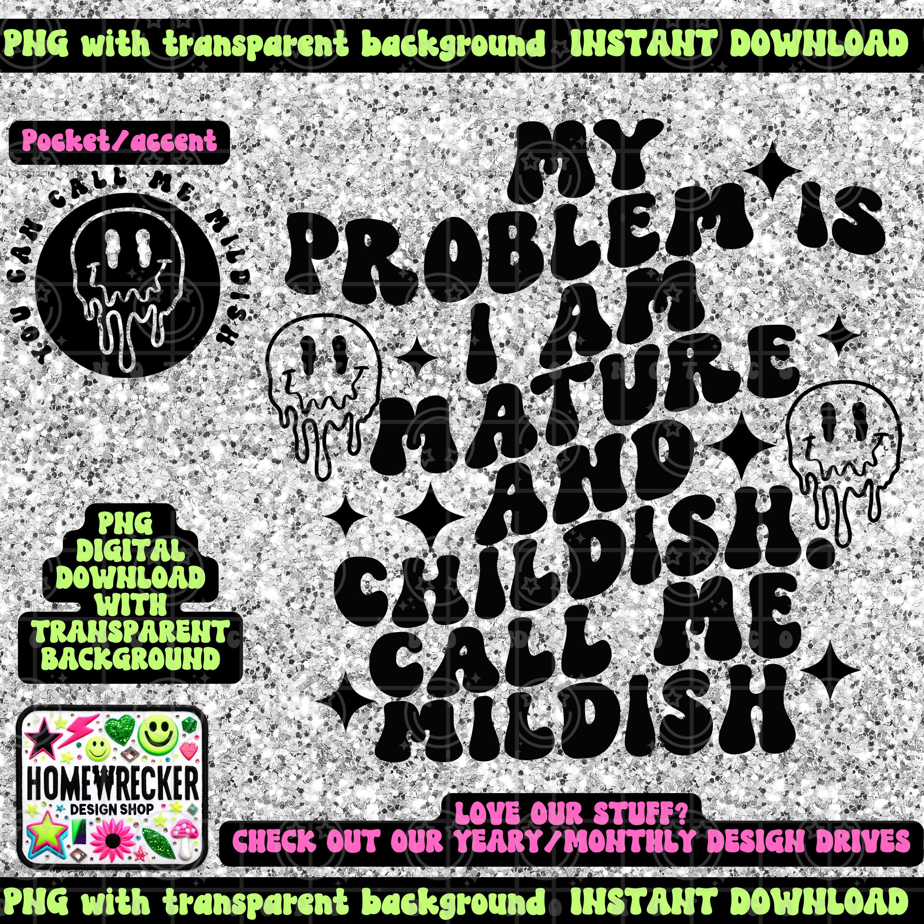 I am mature and childish, mildish, snarky, funny, wavy font, PNG digit ...