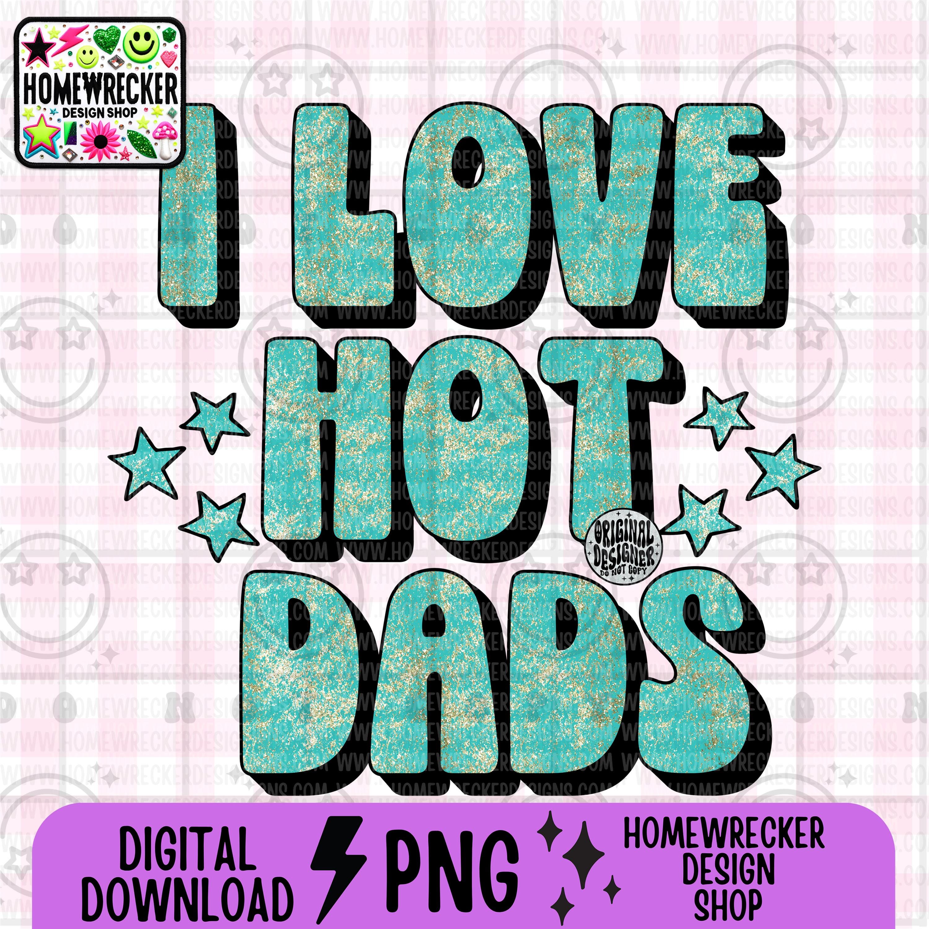 I love hot dads, gold foil, glitter, bubble letters, summer designs, T ...