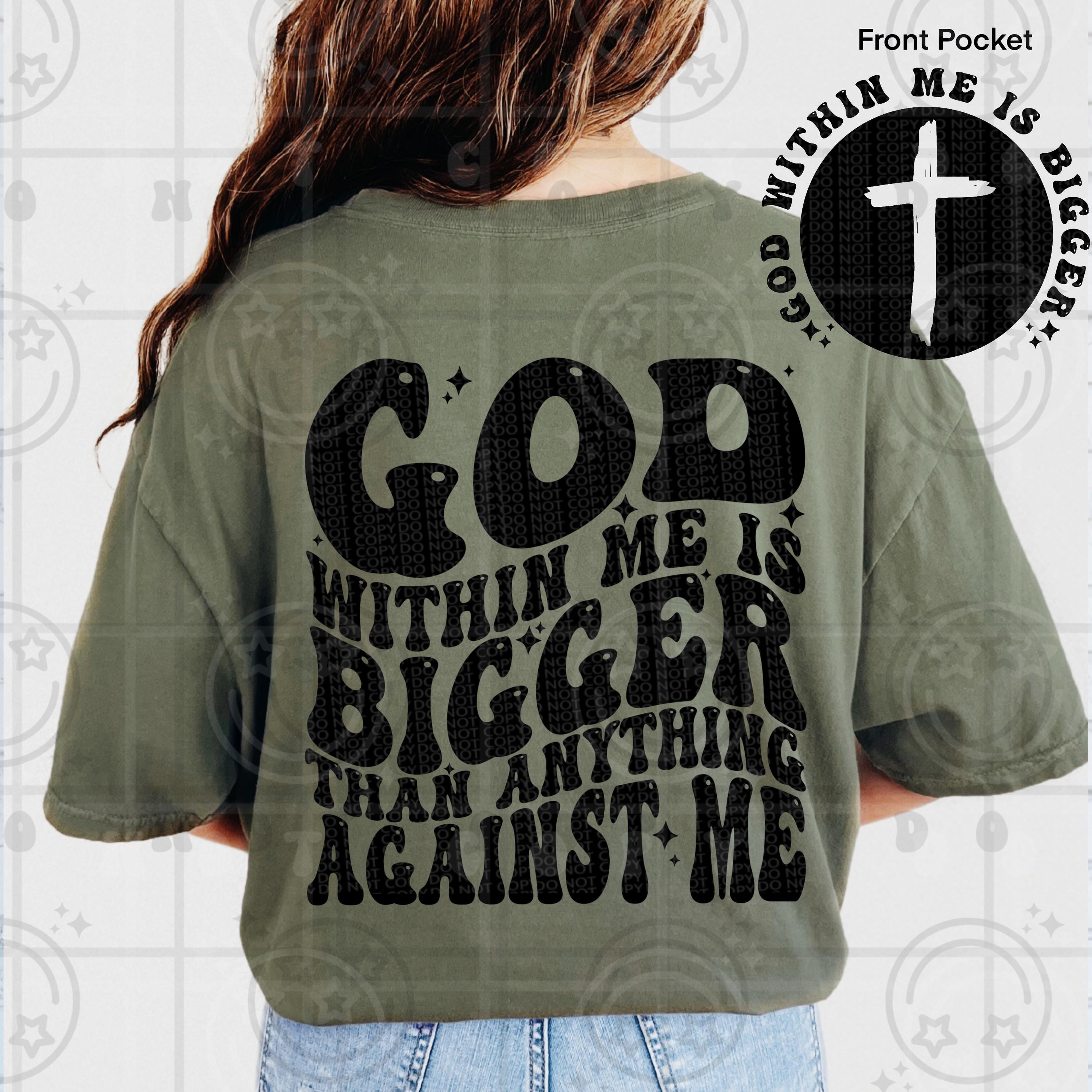 God within me is bigger than anything against me png, wavy design with ...