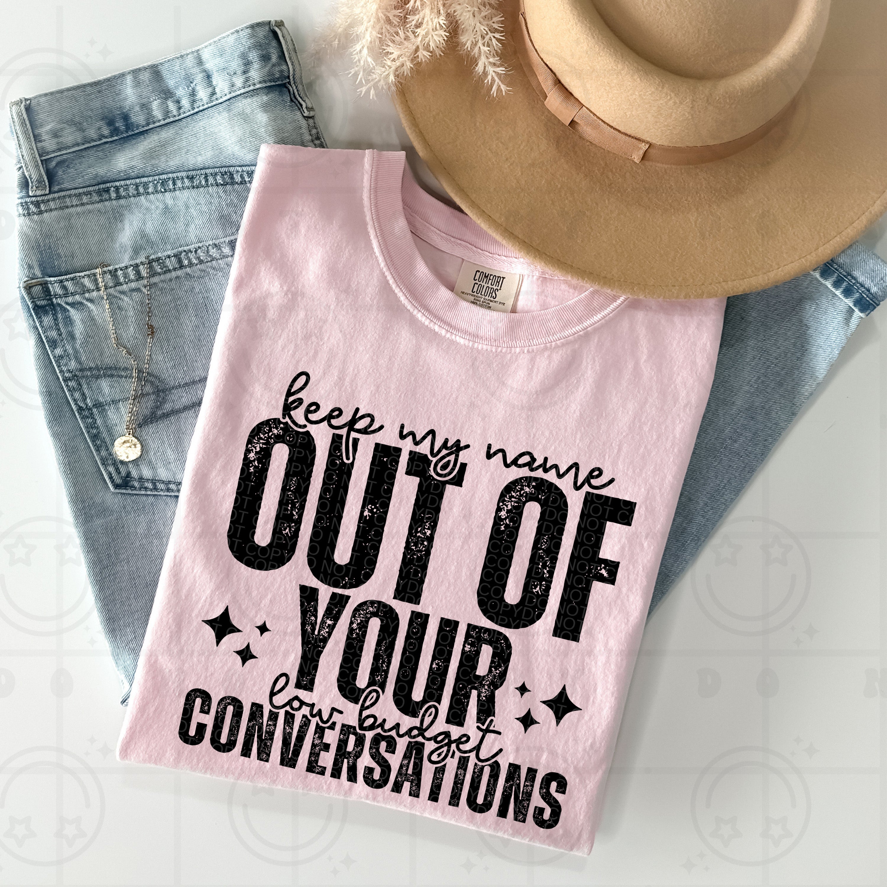 Keep my name out of your low budget conversations Single Color PNG ...